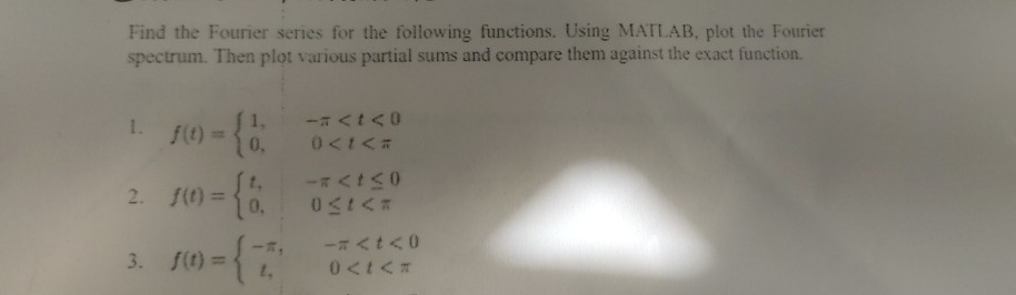 Solved Find the Fourier series for the following functions. | Chegg.com