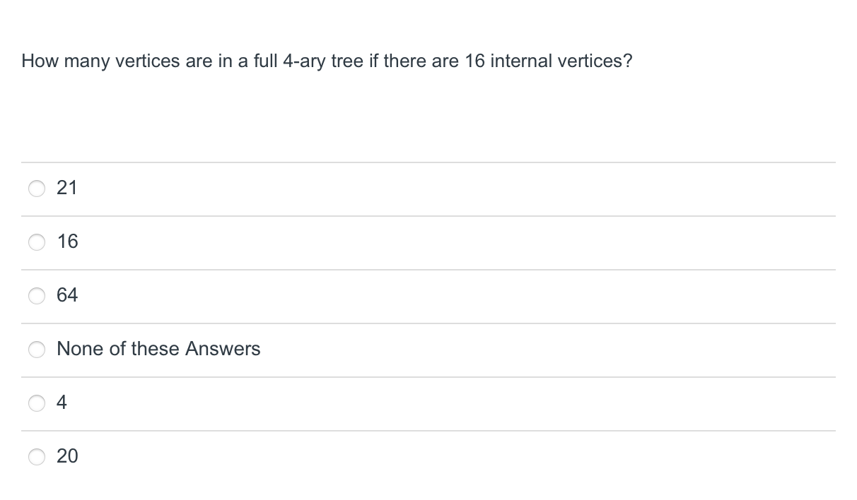 Solved How many vertices are in a full 4 -ary tree if there | Chegg.com