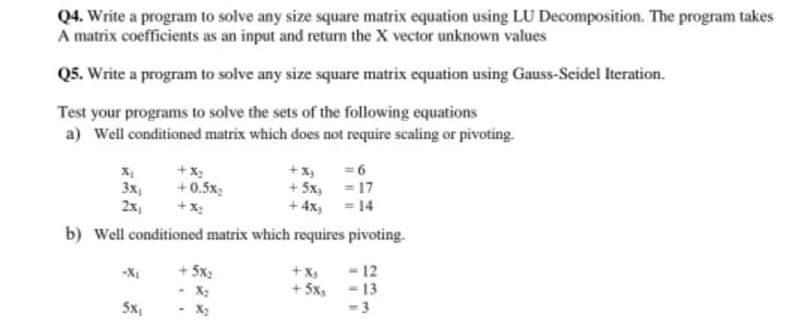 Solved Q4. Write a program to solve any size square matrix | Chegg.com