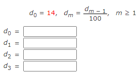 Solved do d₁ d₂ d3 = = do = 14, dm = dm - 1, 100 m 2 1 Find | Chegg.com