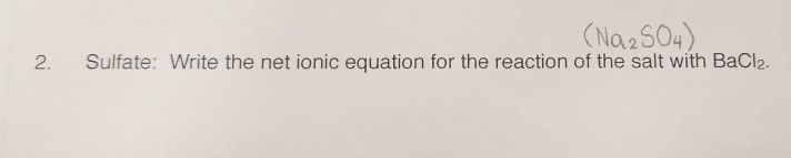 Solved (Na2SO4) Sulfate: Write the net ionic equation for | Chegg.com