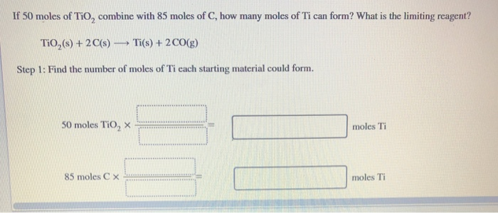 Solved If 50 moles of TiO, combine with 85 moles of C, how | Chegg.com
