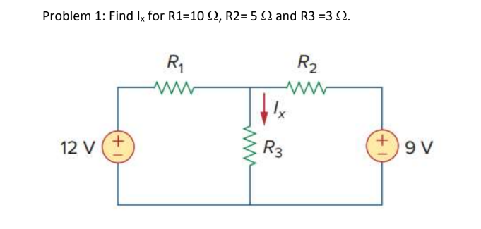 Solved Problem 1: Find lx ﻿for R1=10Ω,R2=5Ω ﻿and R3=3Ω. | Chegg.com