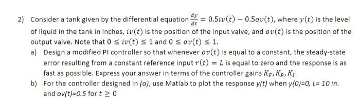 Solved 2) Consider a tank given by the differential equation | Chegg.com