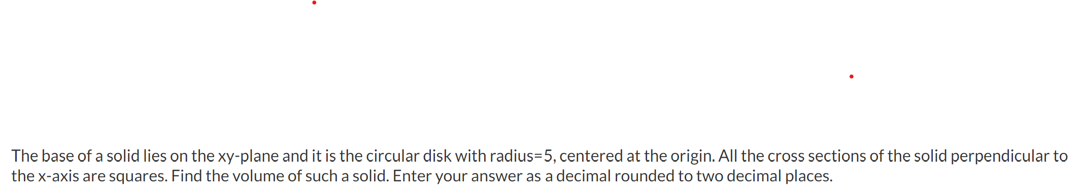 Solved The base of a solid lies on the xy-plane and it is | Chegg.com