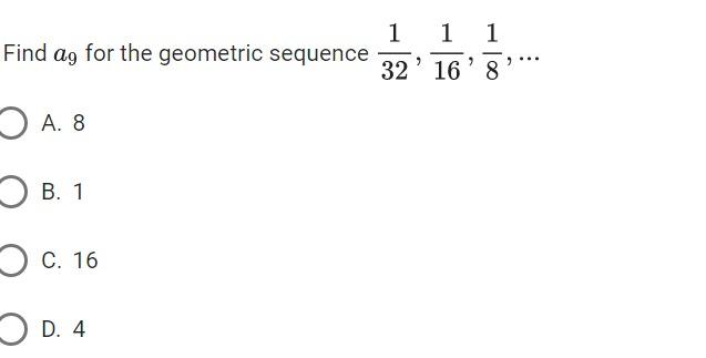 Solved Find a9 for the geometric sequence 321,161,81,… A. 8 | Chegg.com