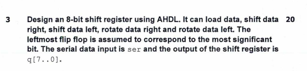 Solved 3 Design an 8-bit shift register using AHDL. It can | Chegg.com