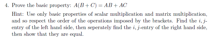 Solved 4. Prove the basic property: A(B+C) = AB + AC Hint: | Chegg.com
