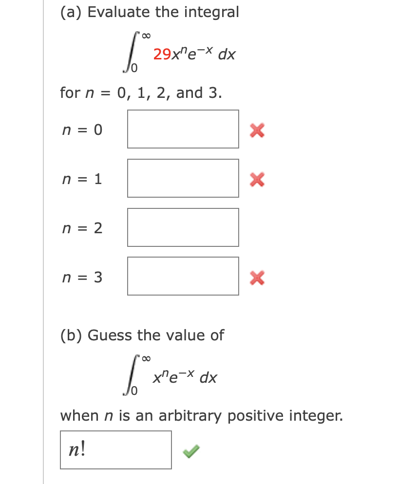 Solved (a) Evaluate the integral 0 L 29xre-x dx for n = 0, | Chegg.com