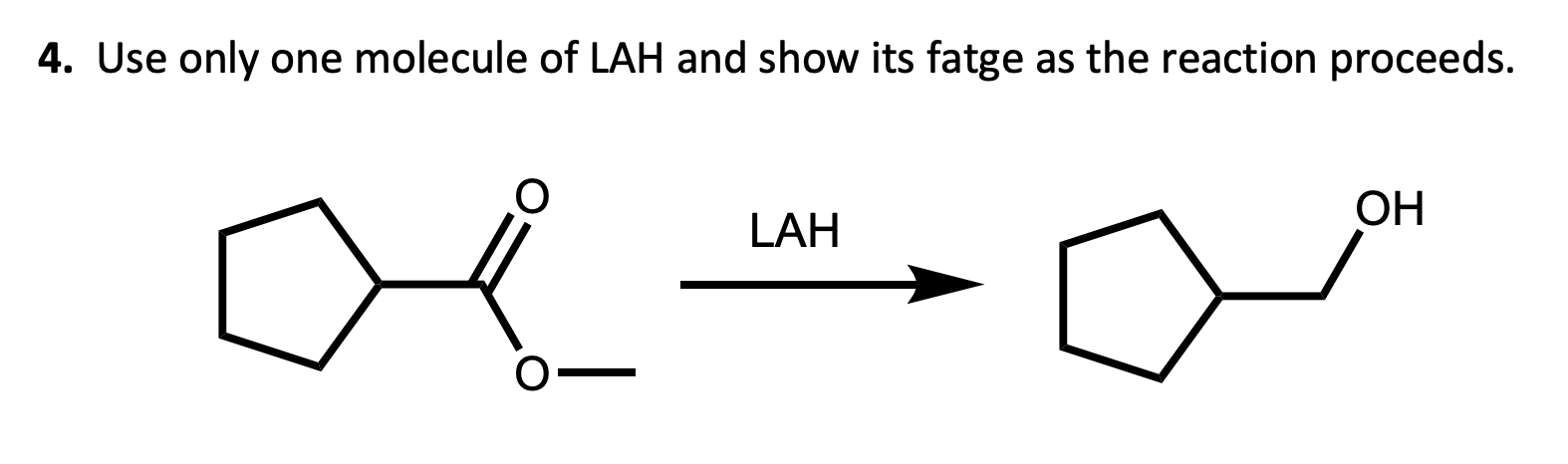 Solved 4. Use only one molecule of LAH and show its fatge as | Chegg.com