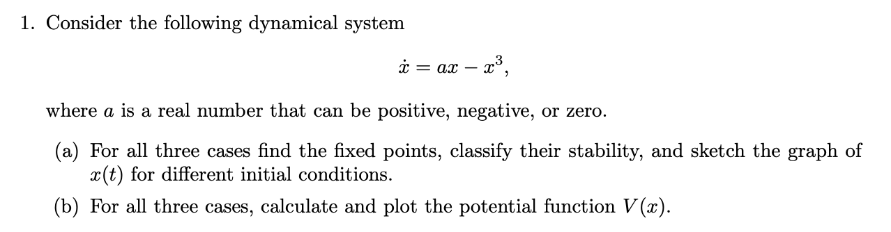 Solved 1. Consider the following dynamical system x˙=ax−x3, | Chegg.com