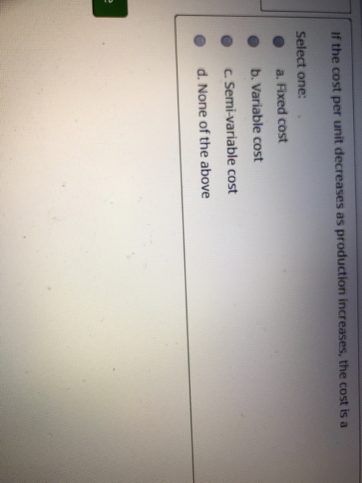 Solved cost per unit decreases as production increases, the | Chegg.com