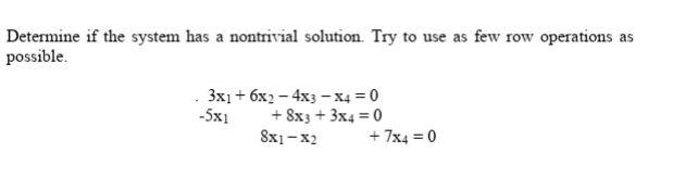 Solved Determine if the system has a nontrivial solution. | Chegg.com