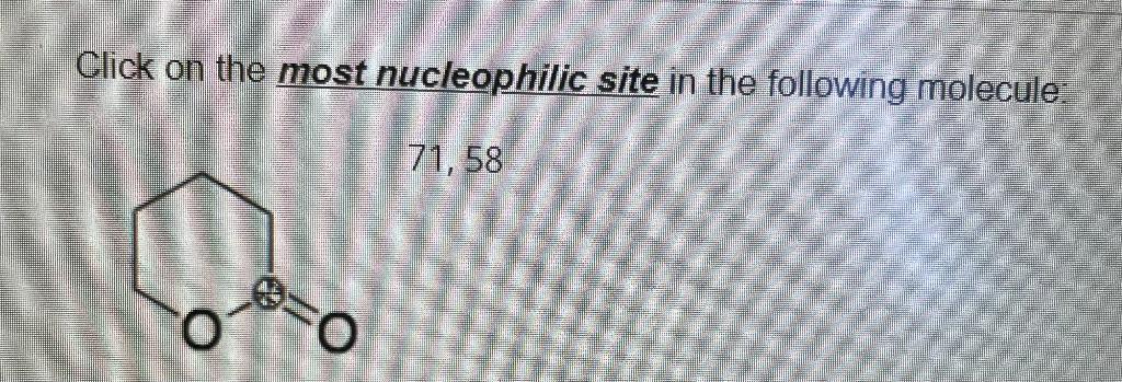 Solved Click on the most nucleophilic site in the following | Chegg.com