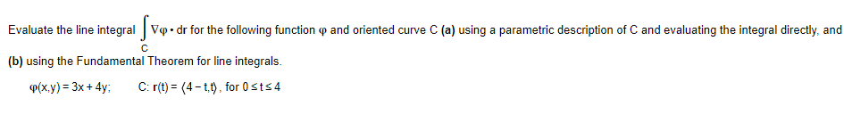 Solved Evaluate the line integral [V. dr for the following | Chegg.com
