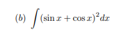 Solved ∫(sinx+cosx)2dx | Chegg.com