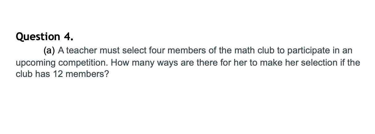 Solved Question 4. (a) A teacher must select four members of | Chegg.com