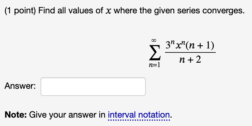 (1 point) Find all values of x where the given series | Chegg.com