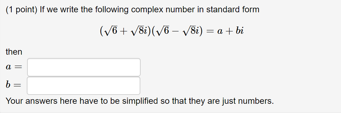 Solved (1 point) Write the following numbers in a + bi form: | Chegg.com