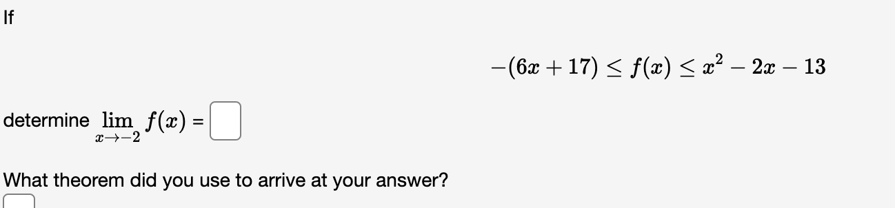 Solved -(6x+17)≤f(x)≤x2-2x-13determine limx→-2f(x)=What | Chegg.com