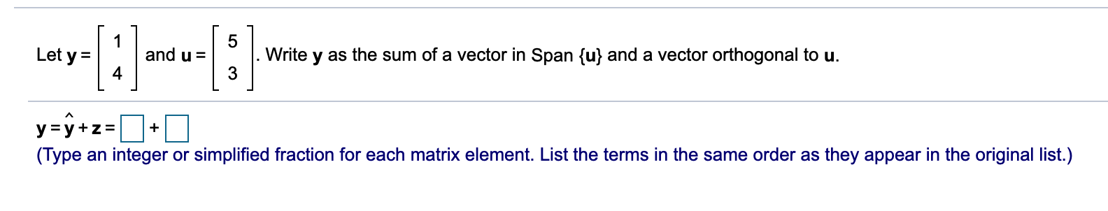 Solved 1 5 Let y= and u= Write y as the sum of a vector in | Chegg.com