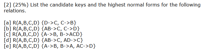 Solved (25%) ﻿List the candidate keys and the highest normal | Chegg.com