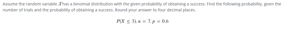 Solved Assume the random variable Xhas a binomial | Chegg.com