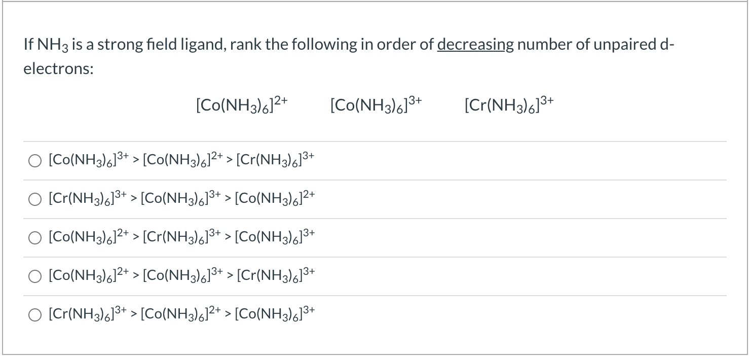 Solved If NH3 is a strong field ligand, rank the following | Chegg.com