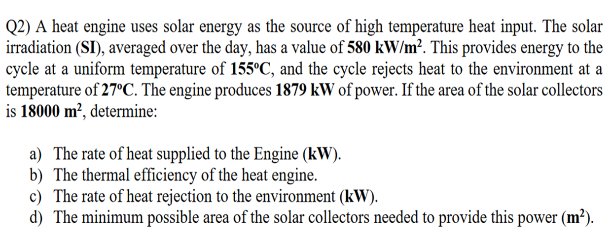 Solved Q2) A heat engine uses solar energy as the source of | Chegg.com
