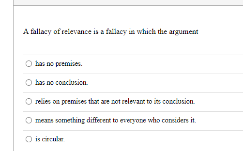 Solved A fallacy of relevance is a fallacy in which the | Chegg.com