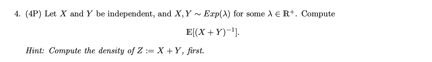 Solved 4. (4P) Let X and Y be independent, and X,Y∼Exp(λ) | Chegg.com