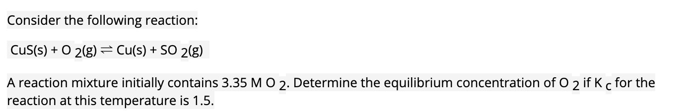 Solved Consider the following reaction: CuS(s) + O2(g) = | Chegg.com