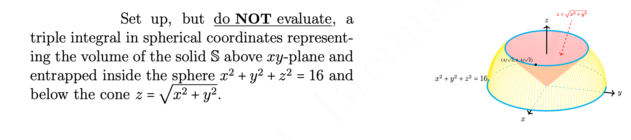 Solved Set up, but do NOT evaluate, a triple integral in | Chegg.com
