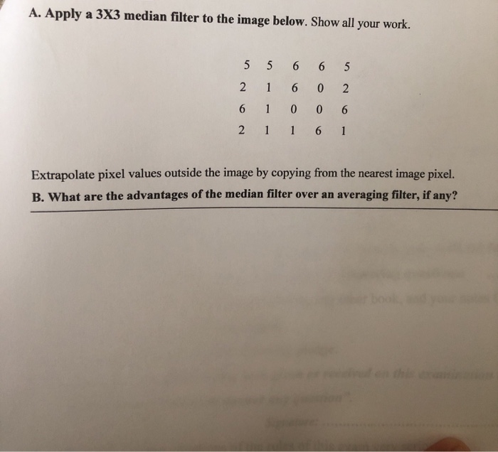 Solved A. Apply a 3X3 median filter to the image below. Show | Chegg.com