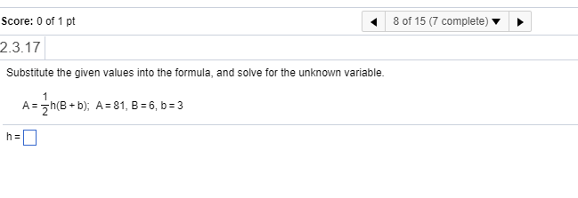 Solved Score: 0 of 1 pt 2.3.17 Substitute the given values | Chegg.com