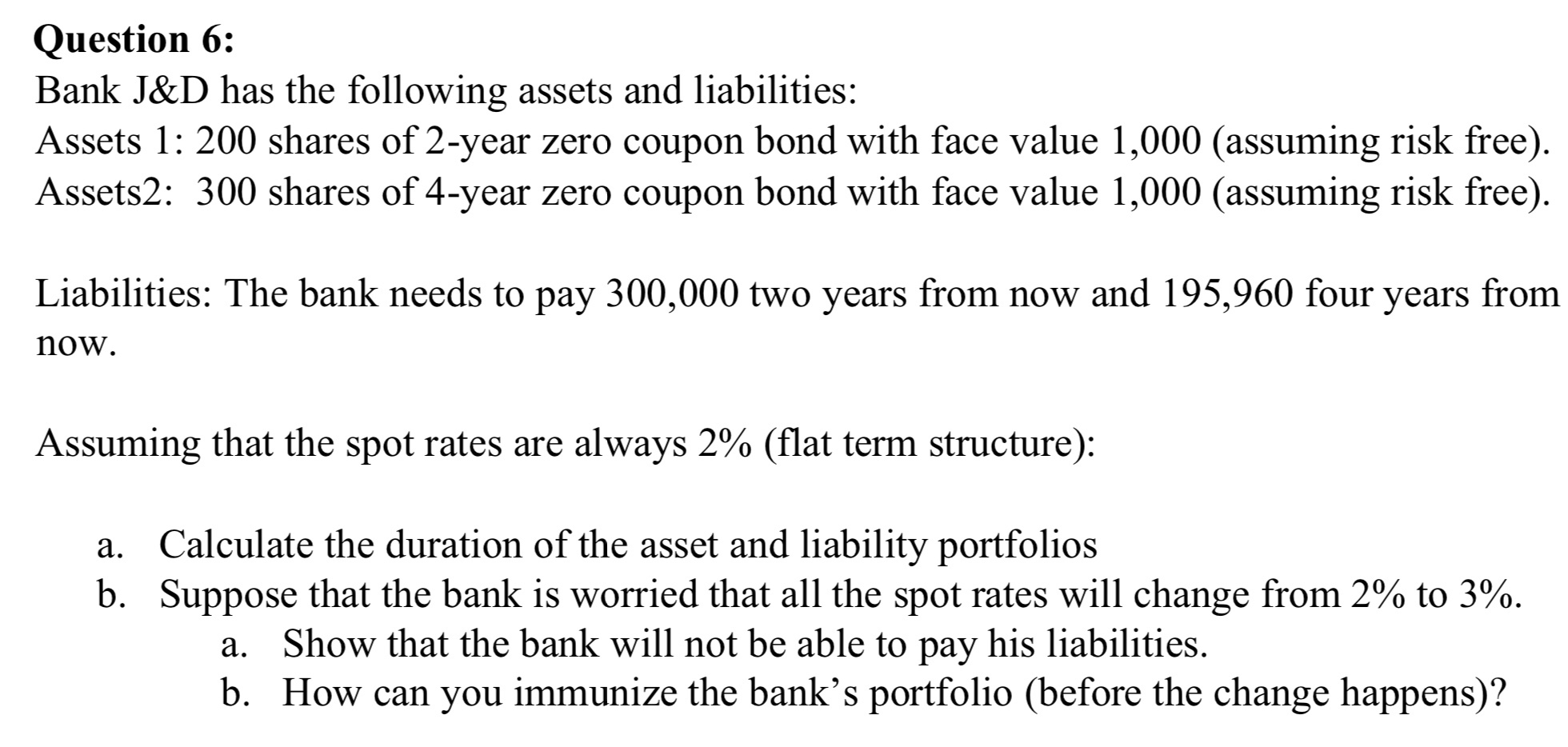 Solved Question 6: Bank J&D has the following assets and | Chegg.com
