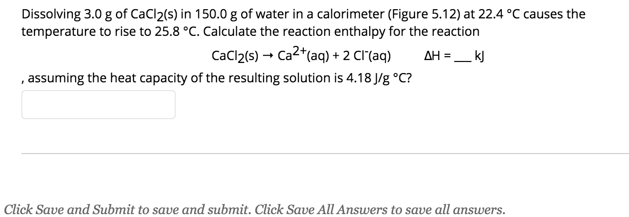 Solved Dissolving 3.0 g of CaCl2(s) in 150.0 g of water in a | Chegg.com