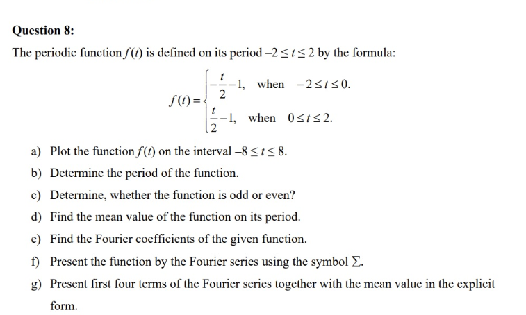 Solved Question 8: The periodic function f(t) is defined on | Chegg.com