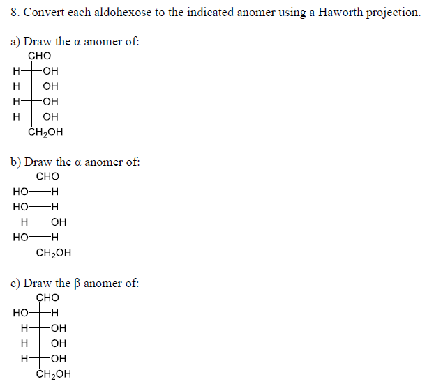 Solved 8. Convert each aldohexose to the indicated anomer | Chegg.com
