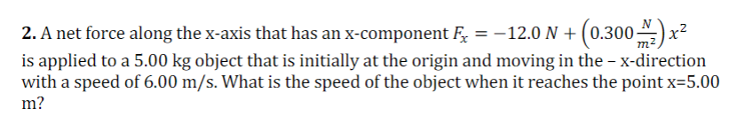Solved 2. A net force along the x-axis that has an | Chegg.com