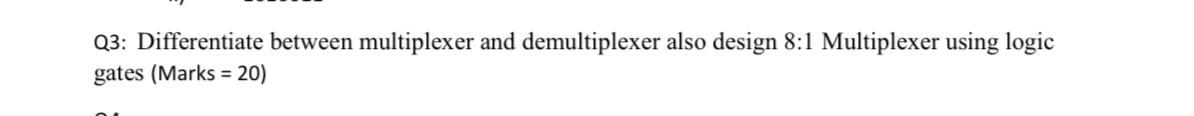 Solved Q3: Differentiate between multiplexer and | Chegg.com Solved Q3: Differentiate between multiplexer and | Chegg.com