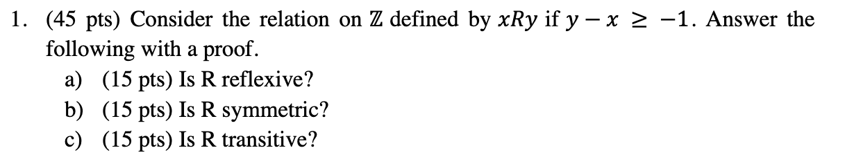 Solved 1. (45 pts) Consider the relation on Z defined by xRy | Chegg.com