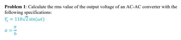 Solved Problem 1: Calculate the rms value of the output | Chegg.com
