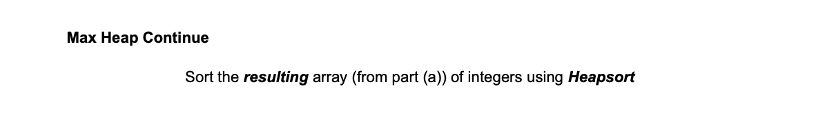 Solved #4A Max Heap Show a sequence of array values as the | Chegg.com