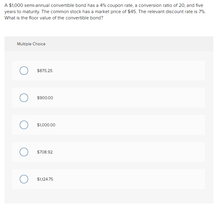 Solved A $1,000 semi-annual convertible bond has a 4% coupon | Chegg.com