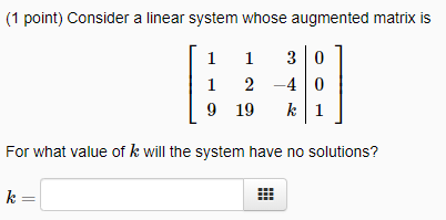 Solved (1 point) Consider a linear system whose augmented | Chegg.com