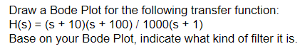 Solved Draw a Bode Plot for the following transfer function: | Chegg.com