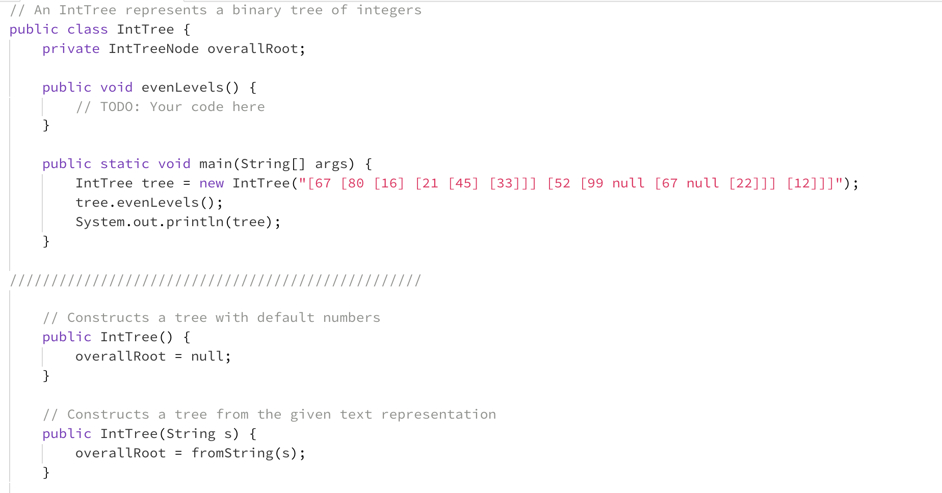 Solved evenLevels Write a method evenLevels that could be | Chegg.com