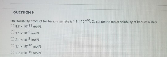 Solved QUESTION 9 The solubility product for barium sulfate | Chegg.com