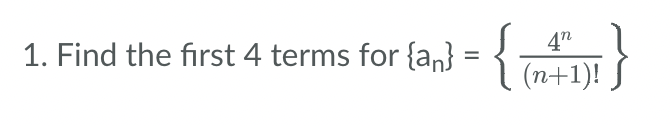 Solved {an}={(n+1)!4n} | Chegg.com